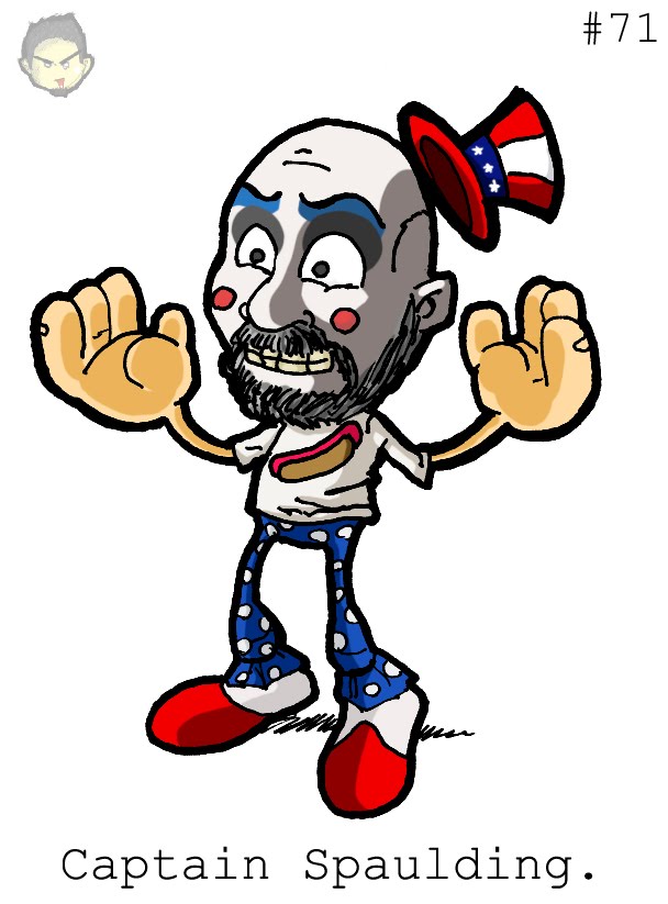 Tribute to Captain Spaulding