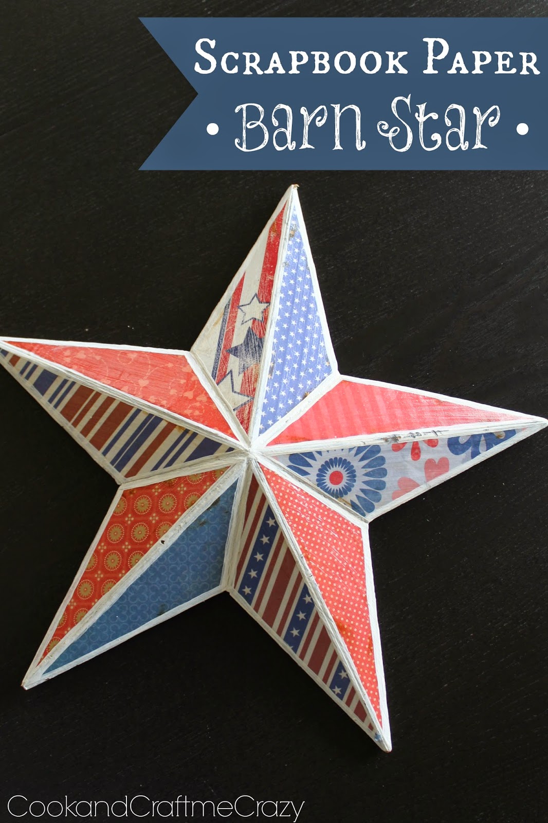 Cook and Craft Me Crazy: Scrapbook Paper Barn Star