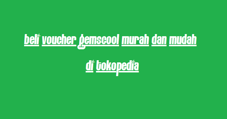 √ Beli Voucher Gemscool Murah dan Mudah di Tokopedia Aja - Nanda Hero