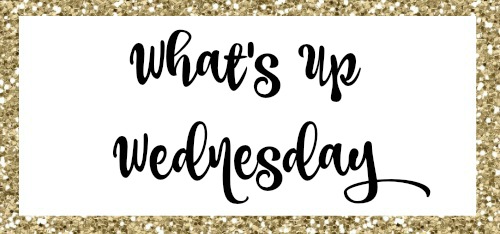 What's Up Wednesday - My Glittery Heart
