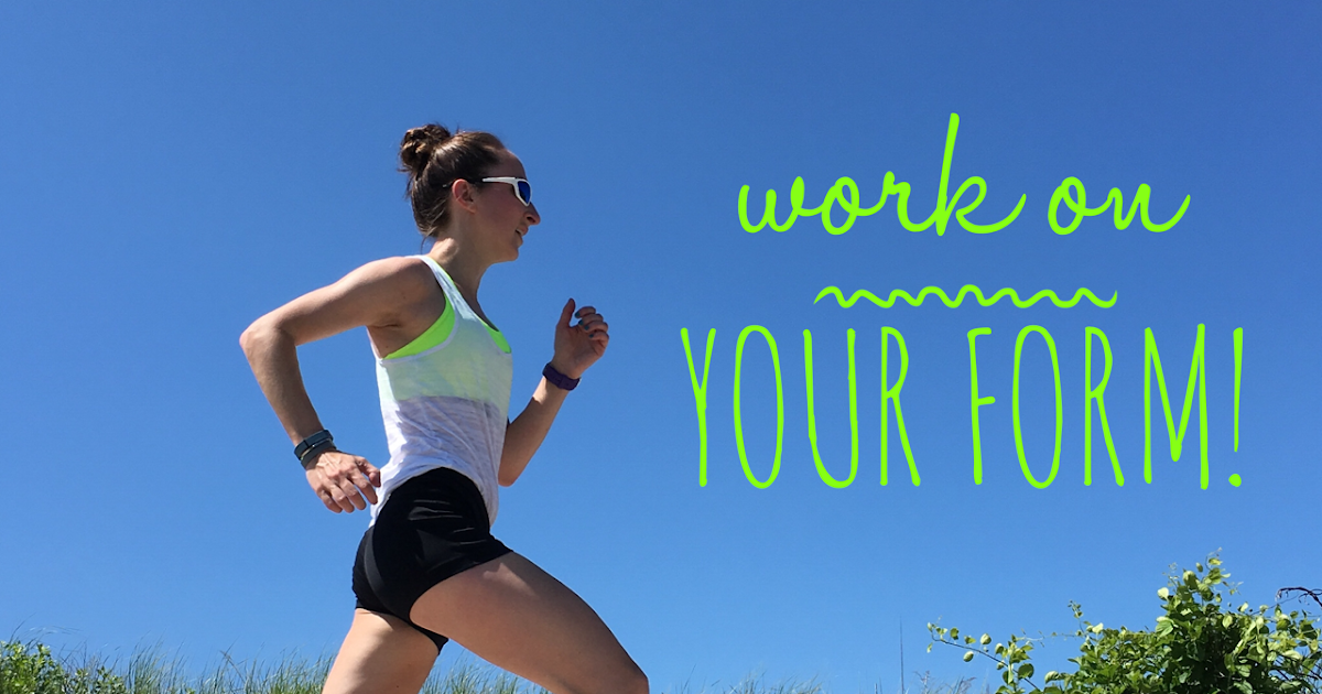 Run Jen Run: Work On Your Form!
