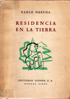 Walking around: Pablo Neruda (I): Residencia en la tierra