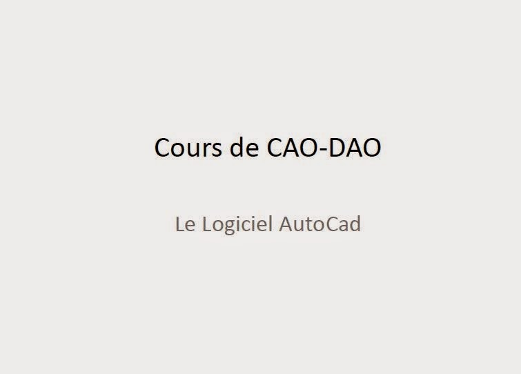 Génie Civil: Cours de CAO-DAO Le Logiciel AutoCad