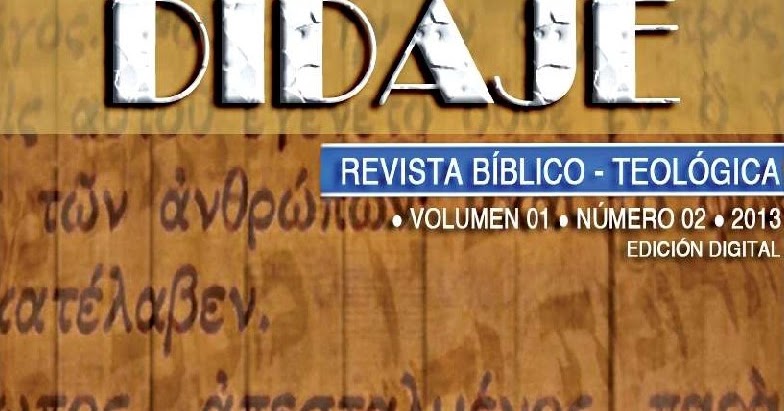 Revista Bíblico-Teológica Didajé, vol. 1, no. 2 (2013) ~ DIDAJÉ