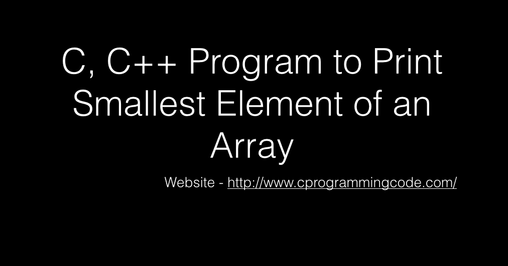 Programming Tutorials Find Smallest Number In Array C C Code
