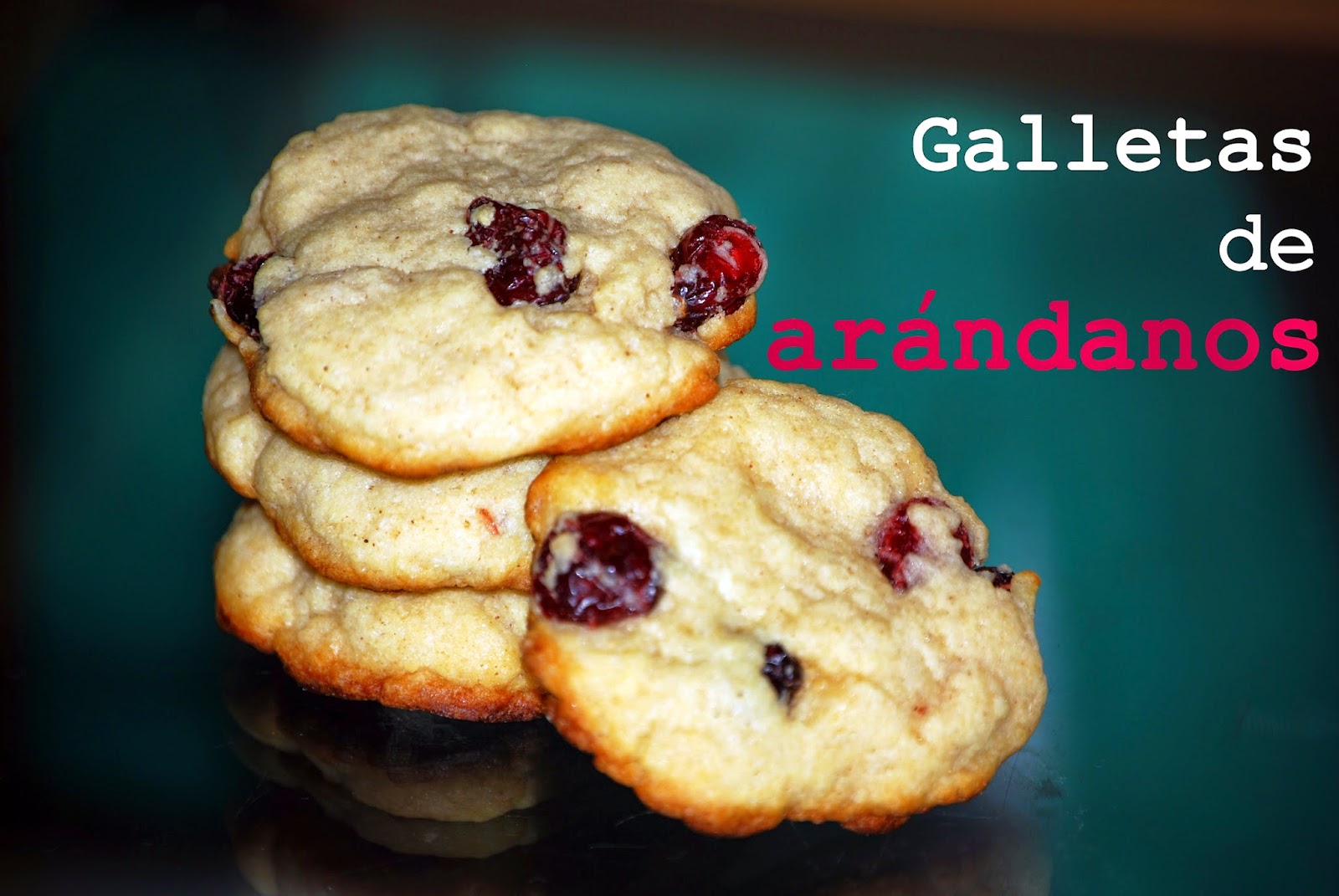 Hecho en mis fogones: Galletas de arándanos rojos