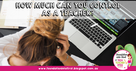 How much can you control as a teacher? | Foundation into First
