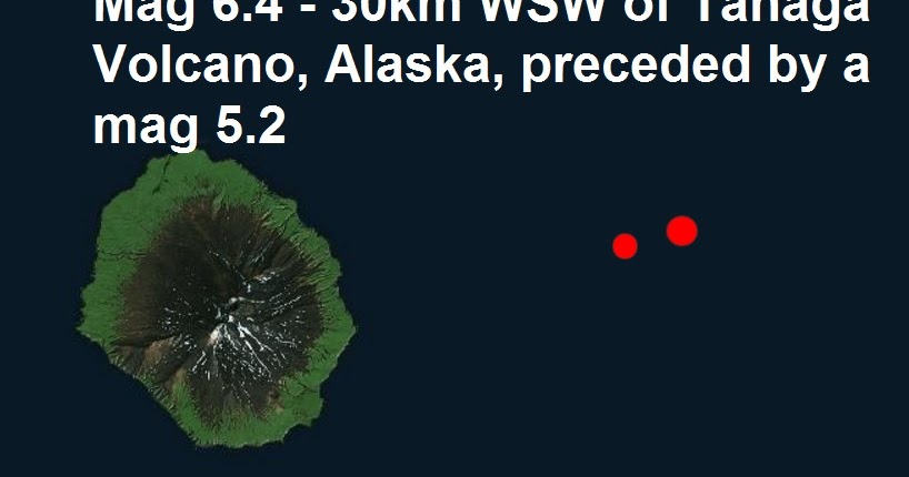 The Big Wobble : A mag 6.4 - 30km WSW of Tanaga Volcano, Alaska is the ...