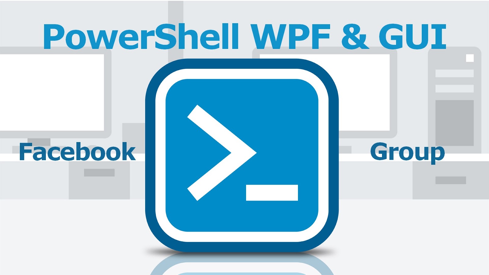 Powershell Wpf And Gui Facebook Group Syst And Deploy