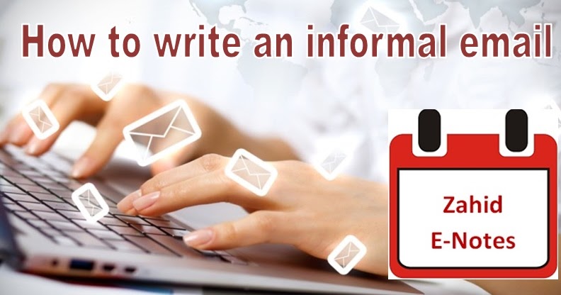 Structure/ format of an informal Email - the emails written to friends ...