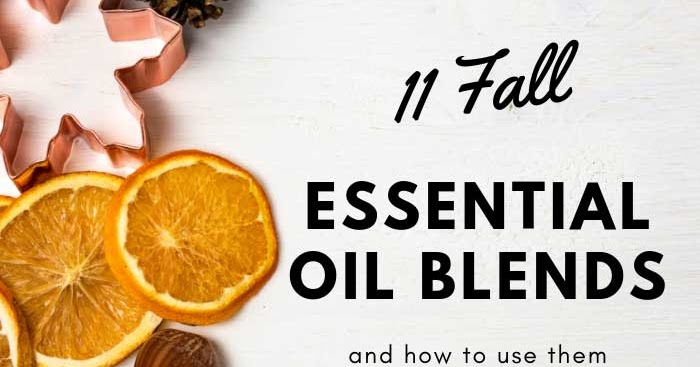 11 Fall Essential Oil Blends For DIffusers or DIY Recipes