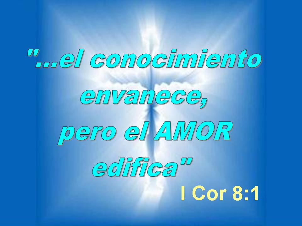 Lo que la Biblia dice de ...: Amor vs Conocimiento