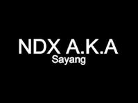 Kumpulan Lirik Lagu: NDX AKA -- Sayang