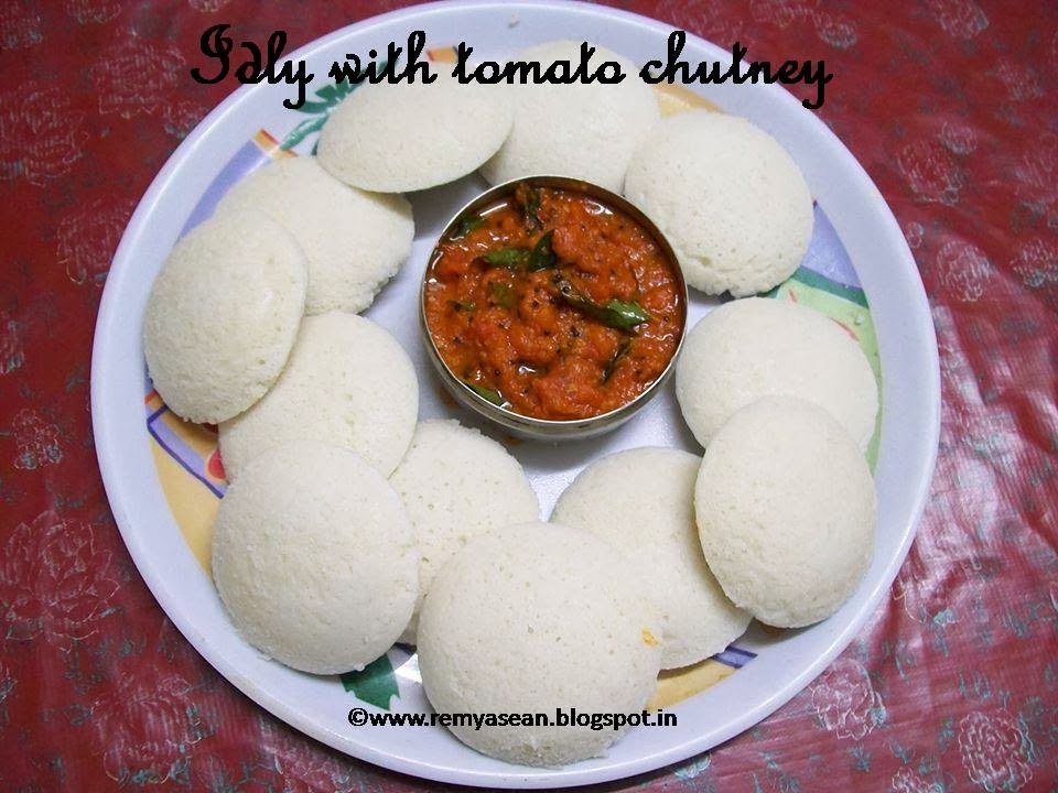 Remmy's Kitchen: Idly with tomato chutney