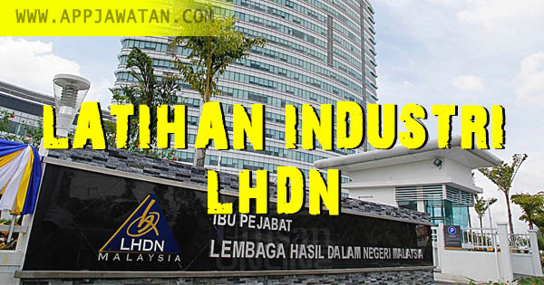 Program Latihan Industri di Lembaga Hasil Dalam Negeri Malaysia (LHDNM ...