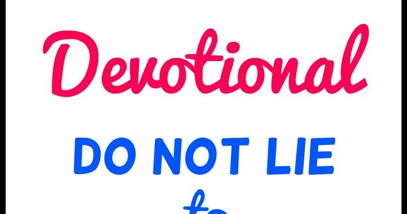 Christian Stress Management: Devotional: You shall not lie