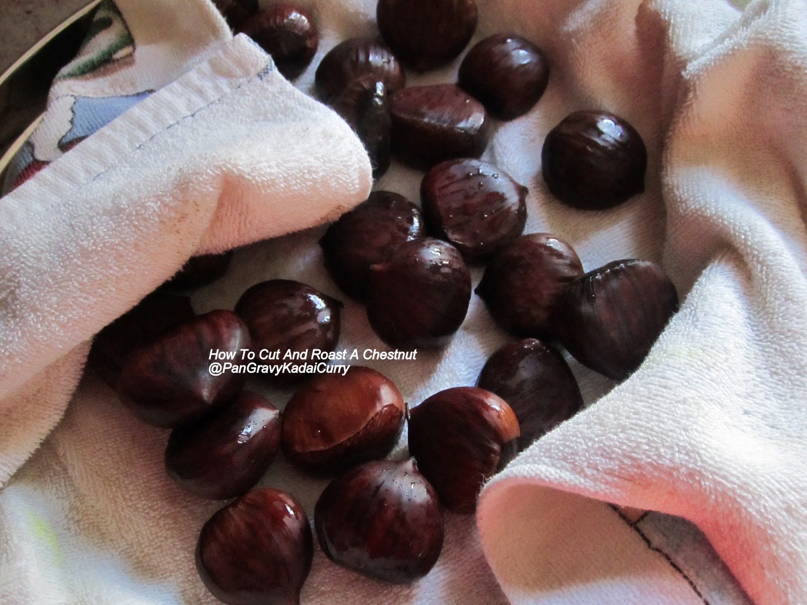 Pan Gravy Kadai Curry: How To Cut And Roast Chestnuts, the "relatively ...