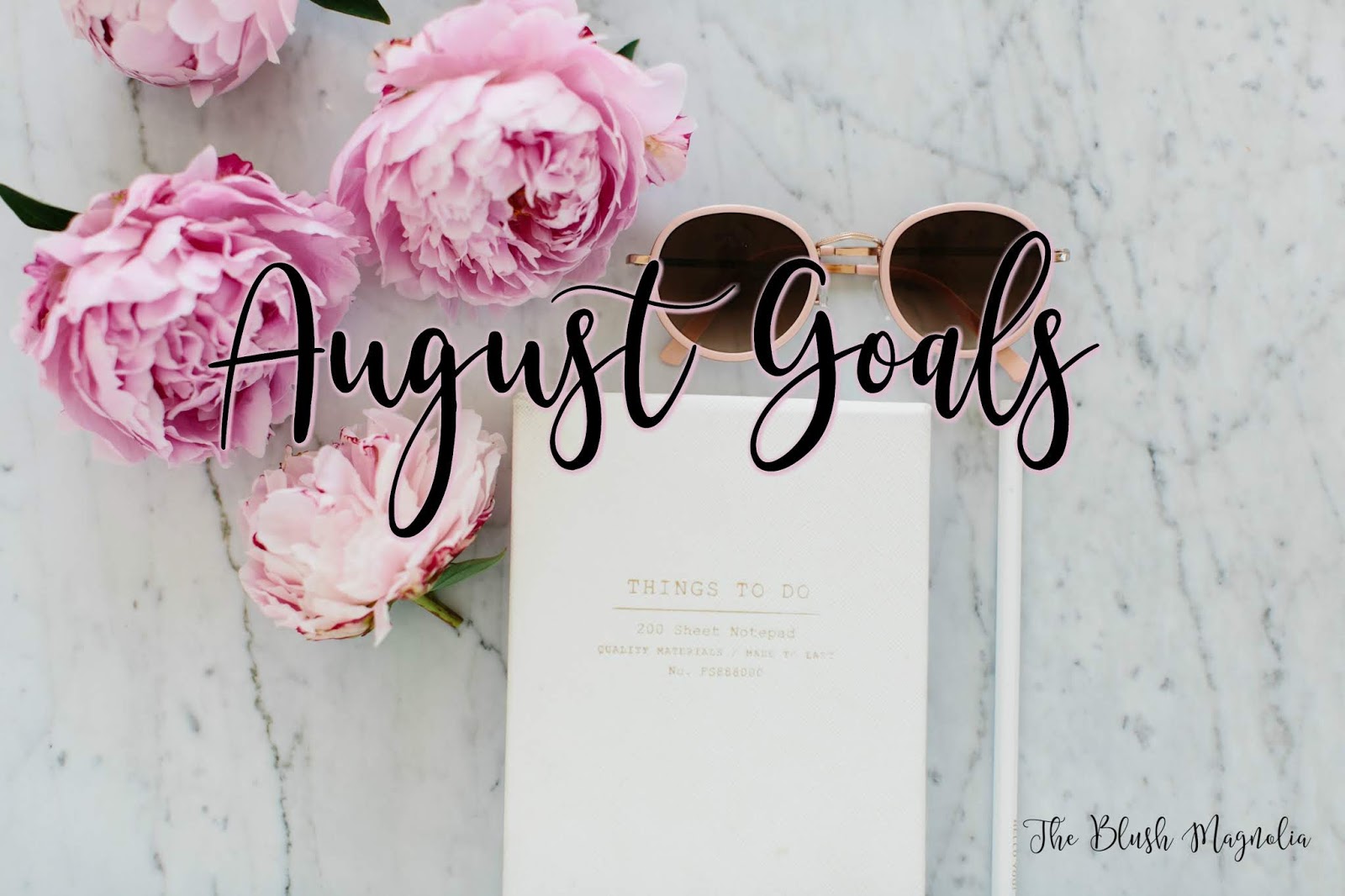 5 Goals for August - The Blush Magnolia