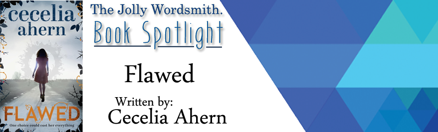 The Jolly Wordsmith: Jolly Book Spotlight: Flawed by Cecelia Ahern
