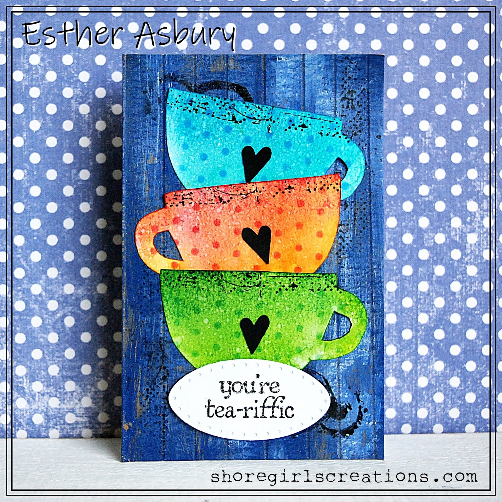 Shoregirl's Creations: You're Tea-riffic