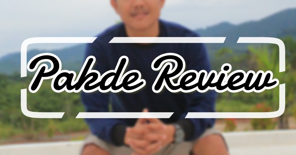 Pakde Review Blog Apaan ? | Pakde Review