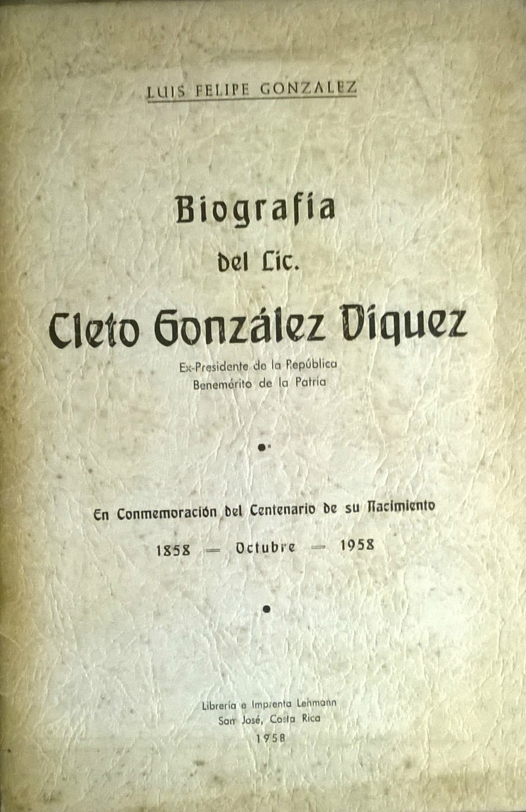Mis libros con notas.: Don Cleto González Víquez.