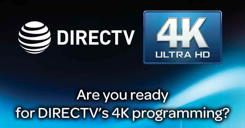 DirecTV 4K Ultra HD: Giving A Whole New Dimension To TV Viewing Experience!