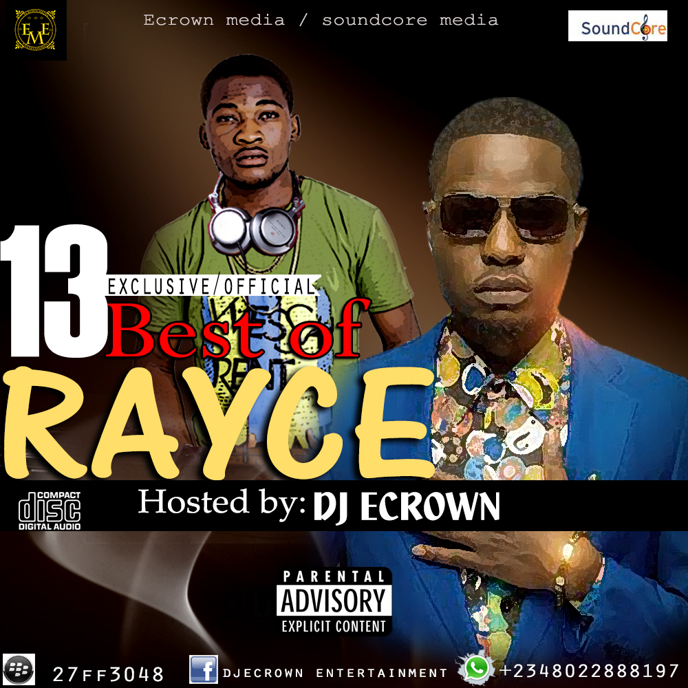 DJ ECROWN ENTERTAINMENT: 13 EXLUSIVE/OFFICIAL: BEST OF RAYCE (hosted by ...