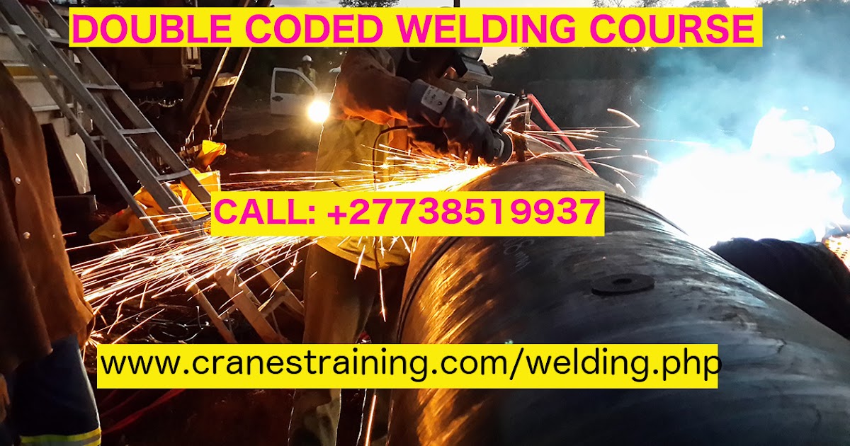 Crane, Tlb, Excavator, Boiler Making, Welding Training Courses +27738519937