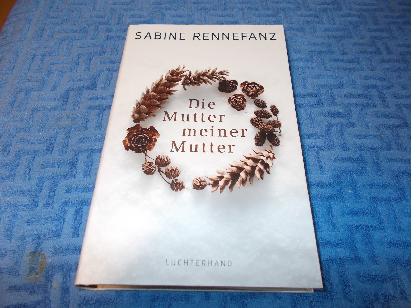 Gabriele's Blog: Buch : Die Mutter meiner Mutter