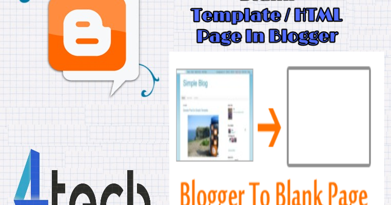 Blank Template HTML Page In Blogger 4Tech Blogger