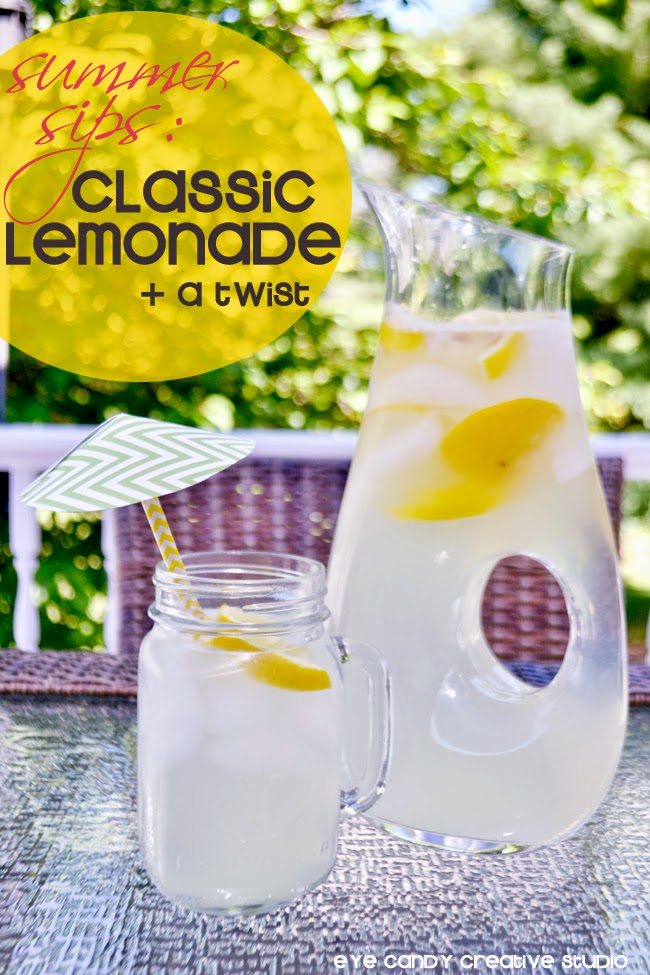 Eye Candy Creative Studio: SUMMER SIPS :: Classic LEMONADE + a Twist