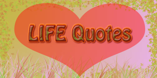Life Quotes | Best Quotes And Poetry