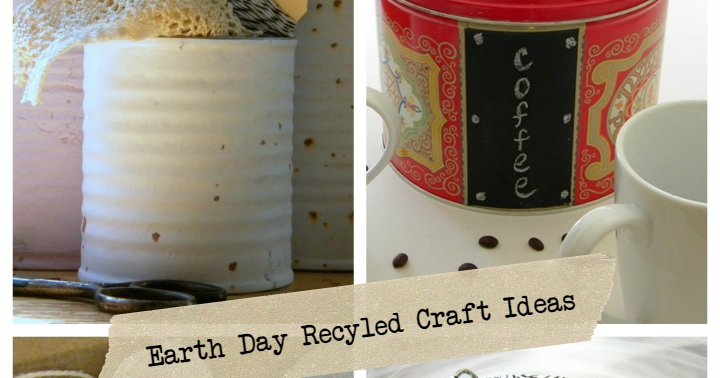 homework: UPCYCLING: Earth Day Recycled Craft Ideas