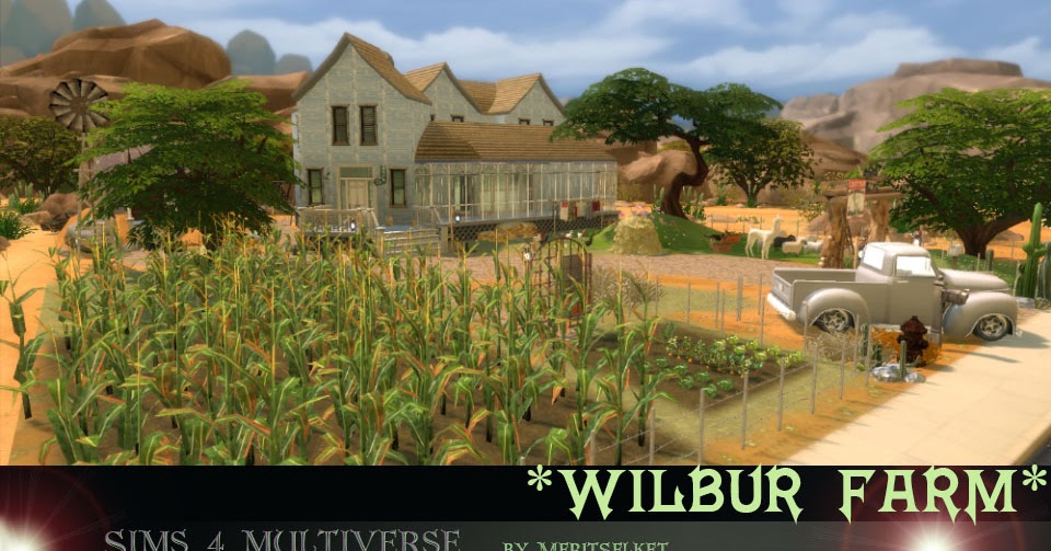 Sims4 Multiverse: Wilbur Farm