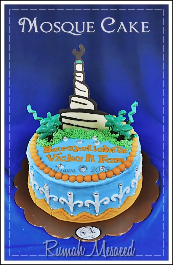 Welcome to Teawe's blog: Mosque Cake for farewell