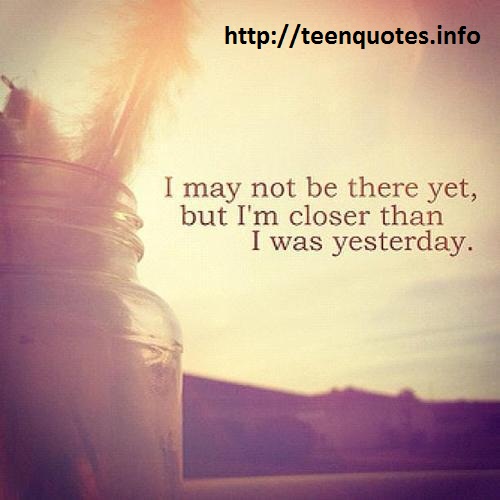 Positive & Amazing Quotes: I may not be there yet, but i'm closer than ...