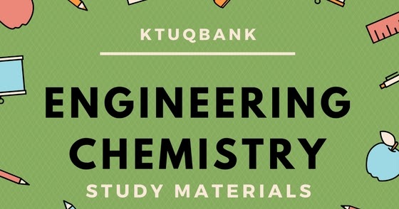 Engineering Chemistry | CY100 | Study Materials | KtuQbank