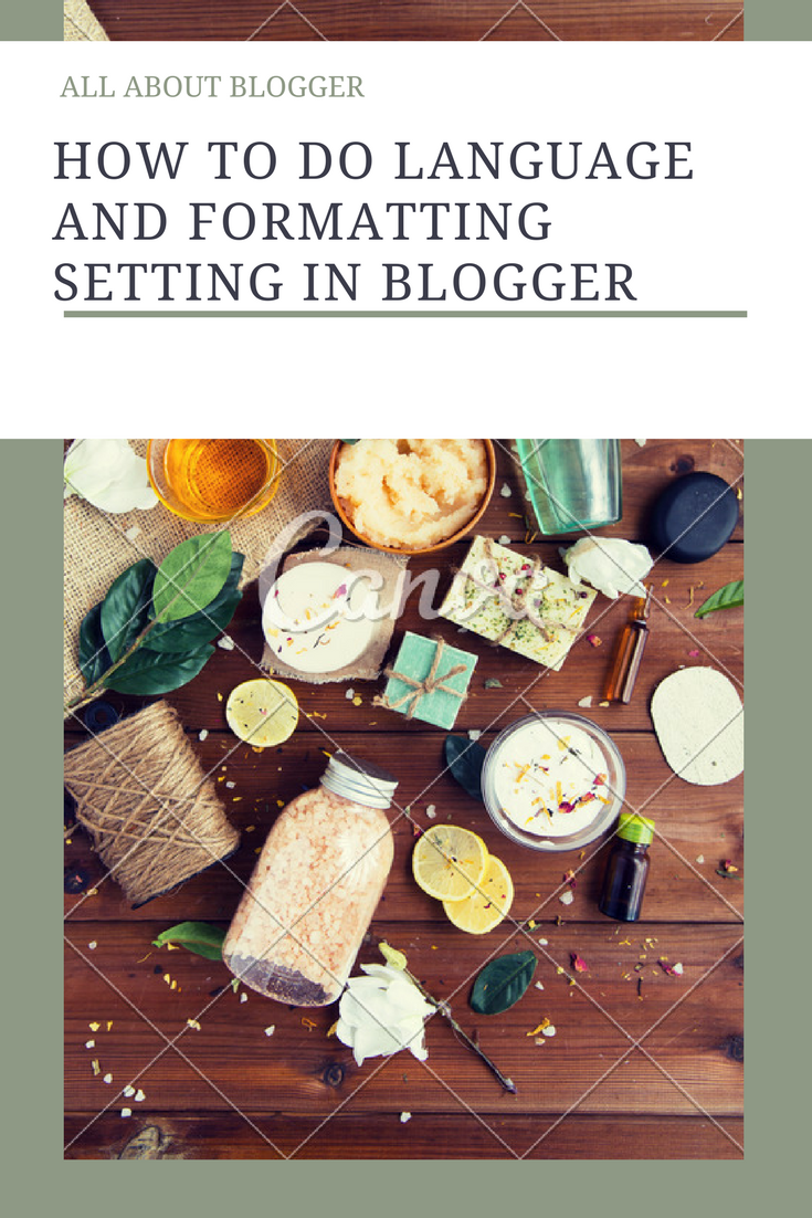 all about blogger: How to set language and formatting setting in blogger