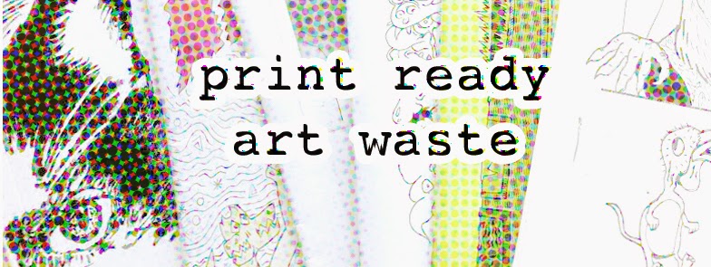 Print Ready: Print Ready: Art Waste