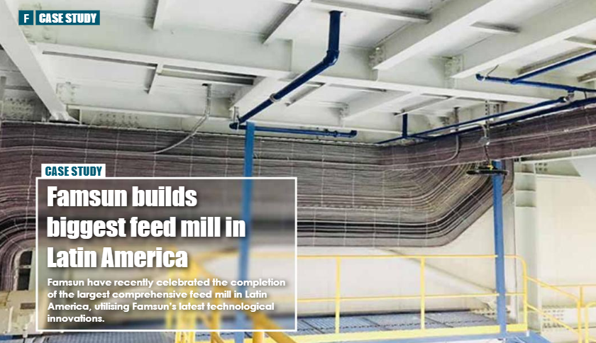 The Global Miller: Famsun build biggest feed mill in Latin America