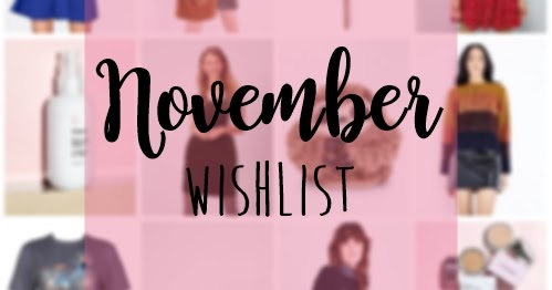 November Wishlist * — As Told By Kirsty