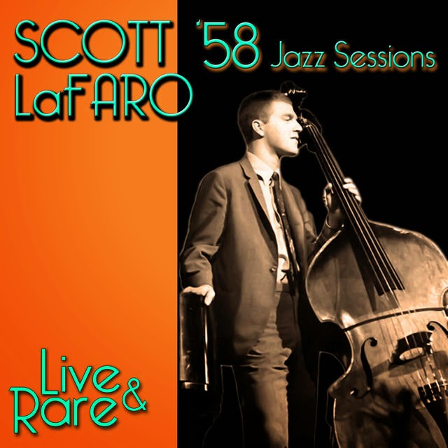 egroj world: Scott Lafaro • '58 Jazz Sessions. Live And Rare