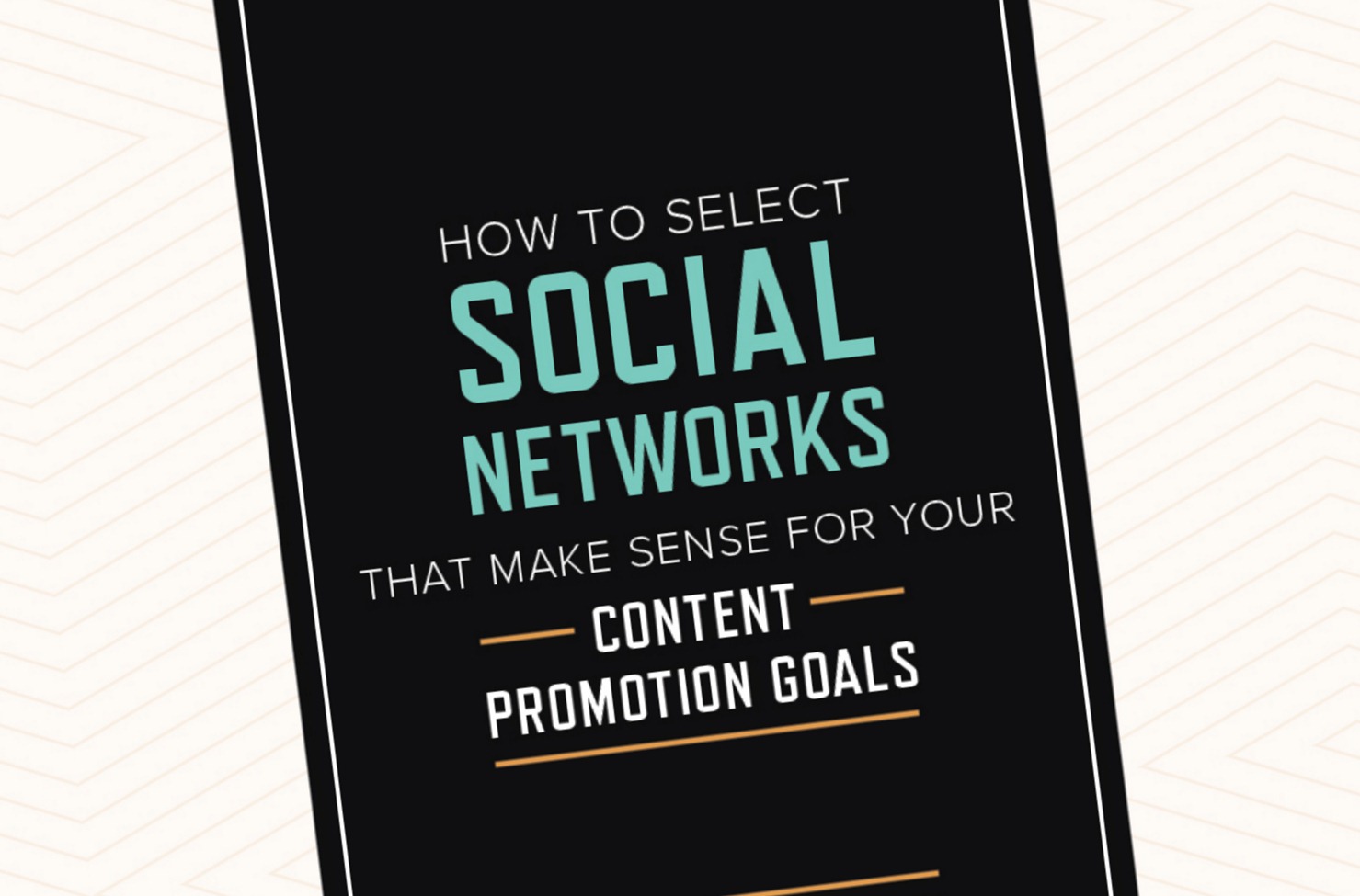 3 Steps to Select Social Networks for Your Content Promotion Goals ...