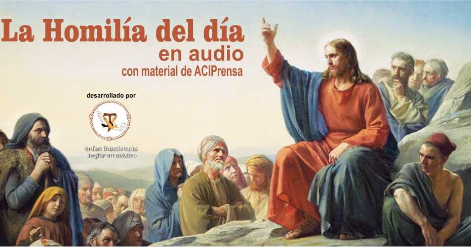 AUDIO: La Homilía del día - Orden Franciscana Seglar en México