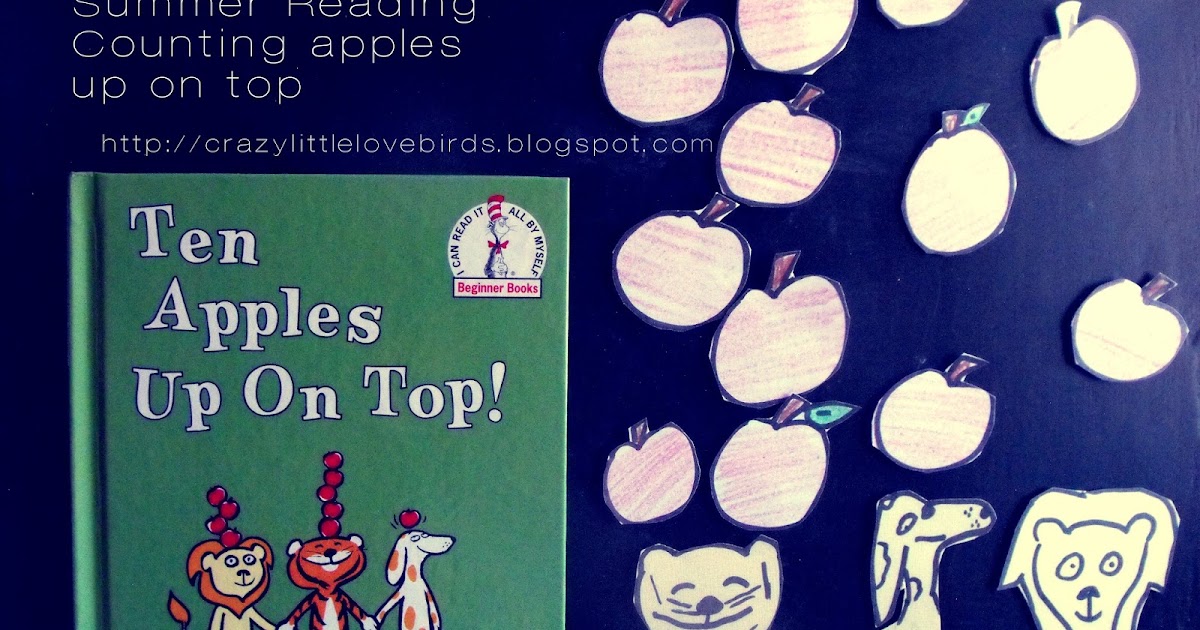 Summer reading-Ten Apples up On Top! by Dr. Seuss