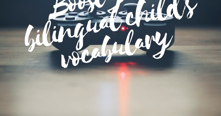 the piri-piri lexicon: The language game: boost your bilingual child's ...