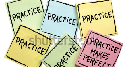 PRACTICE MAKES PERFECT