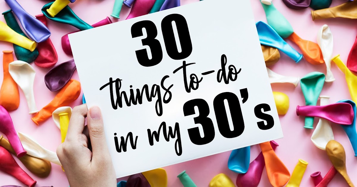 30 Things to do in my 30's Bucket List