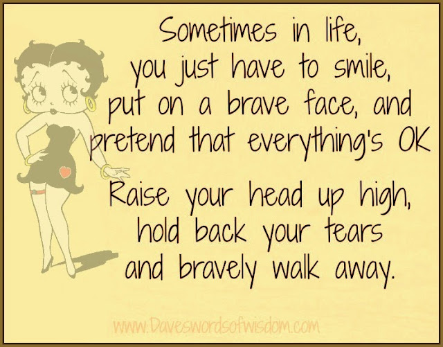 Daveswordsofwisdom.com: Putting on a brave face.